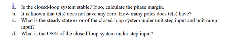 Solved Consider A Unity Feedback Closed Loop System The 0885