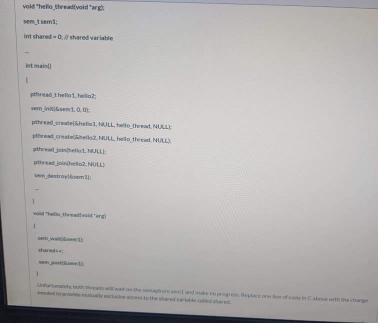 Solved void hello_thread(void *arg): sem_t semi; int | Chegg.com