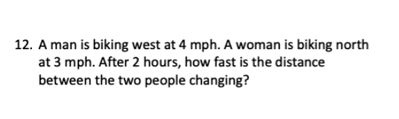 Solved 12. A man is biking west at 4 mph. A woman is biking | Chegg.com
