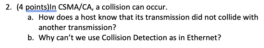 Solved 2. (4 points)In CSMA/CA, a collision can occur. a. | Chegg.com