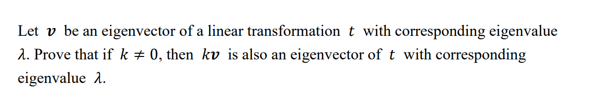 Solved Let v be an eigenvector of a linear transformation t | Chegg.com