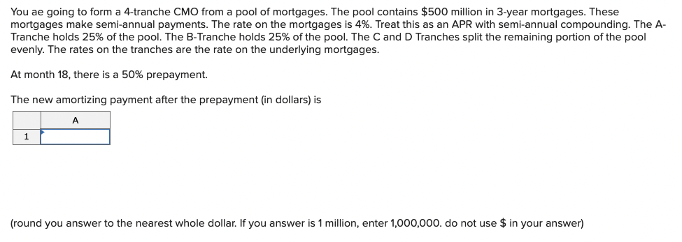 Solved You ae going to form a 4-tranche CMO from a pool of | Chegg.com