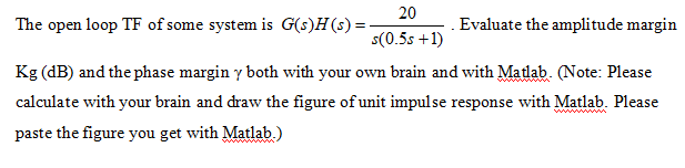 Solved 20 The open loop TF of some system is G(s)H(s) =- . | Chegg.com