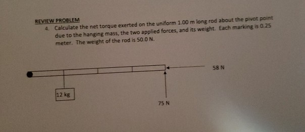 Solved REVIEW PROBLEM 4. Calculate the net torque exerted on | Chegg.com