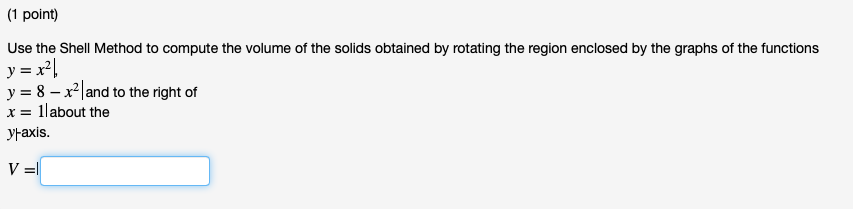 Solved Use the Shell Method to compute the volume of the | Chegg.com