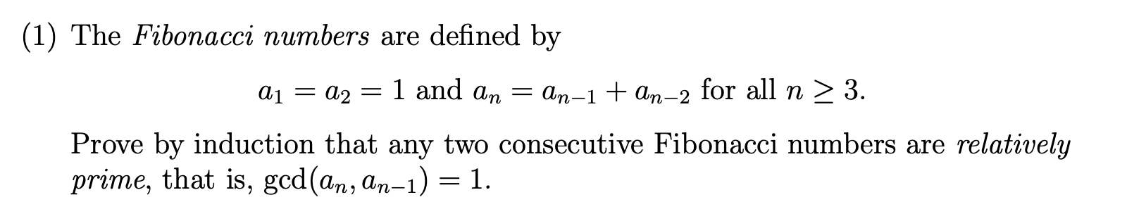 Solved (1) The Fibonacci numbers are defined by a1 - - A2 = | Chegg.com