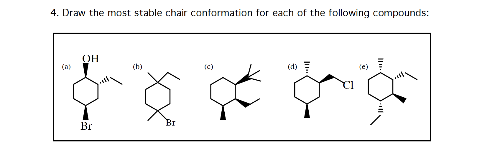 Solved 4. Draw the most stable chair conformation for each | Chegg.com