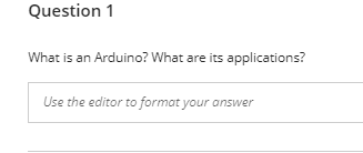 Solved Question 1 What is an Arduino? What are its | Chegg.com