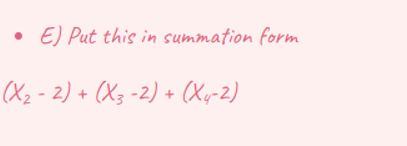 Solved Put this in summation form(x2-2)+(x3-2)+(x4-2) | Chegg.com