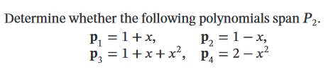 Solved Determine whether the following polynomials span P2. | Chegg.com