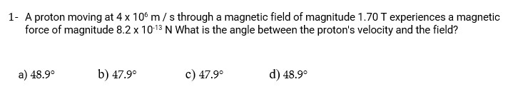 Solved Show me the steps to solve 1- ﻿A proton moving at | Chegg.com