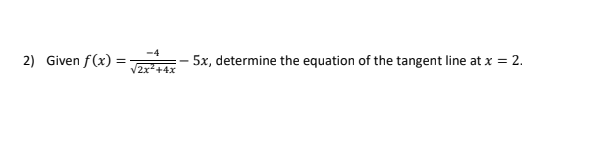 Solved 2) Given f(x)=2x2+4x−4−5x, determine the equation of | Chegg.com