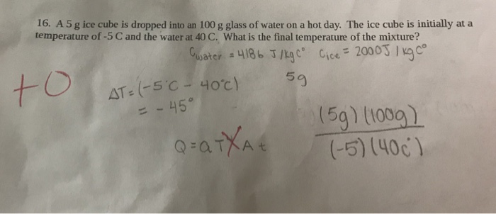 Solved A 5 g ice cube is dropped into a 100 g glass of water | Chegg.com