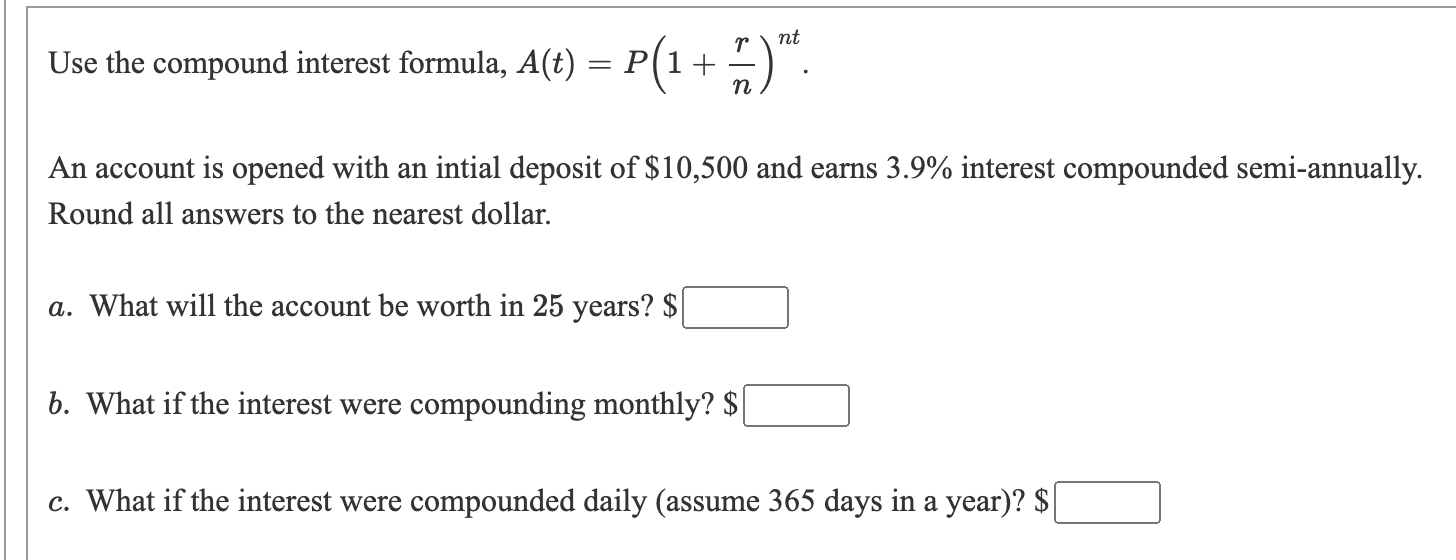 Solved Use the compound interest formula, A(t)=P(1+nr)nt. An | Chegg.com