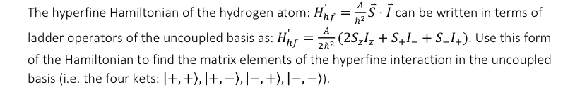 Solved The hyperfine Hamiltonian of the hydrogen atom: | Chegg.com