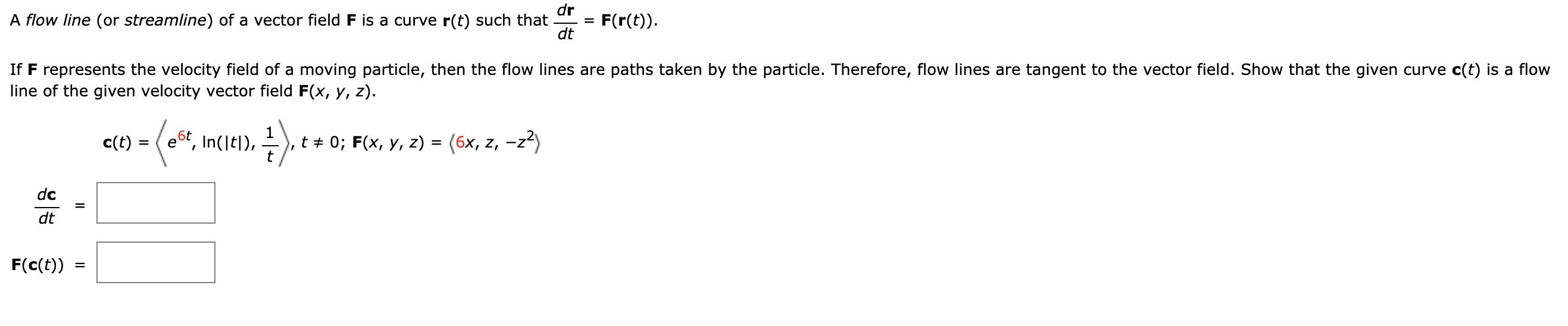 Solved dr A flow line (or streamline) of a vector field F is | Chegg.com