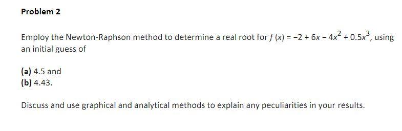 Solved Employ the Newton-Raphson method to determine a real | Chegg.com