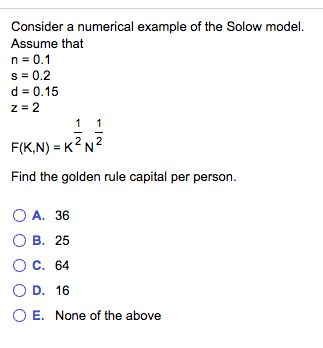Solved Consider a numerical example of the Solow model. | Chegg.com