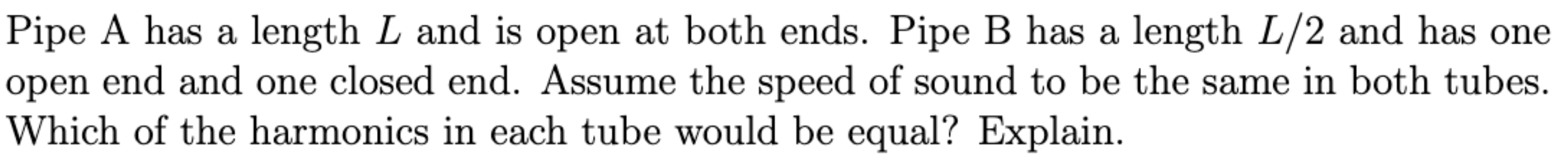 Solved Pipe A has a length L ﻿and is open at both ends. Pipe | Chegg.com
