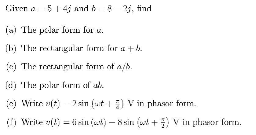 Solved Given a=5+4j and b=8−2j, find (a) The polar form for | Chegg.com