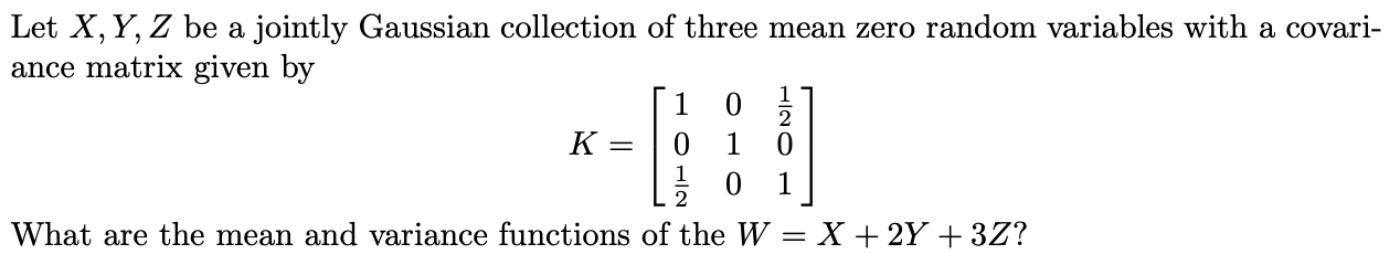 Solved Let X, Y, Z be a jointly Gaussian collection of three | Chegg.com