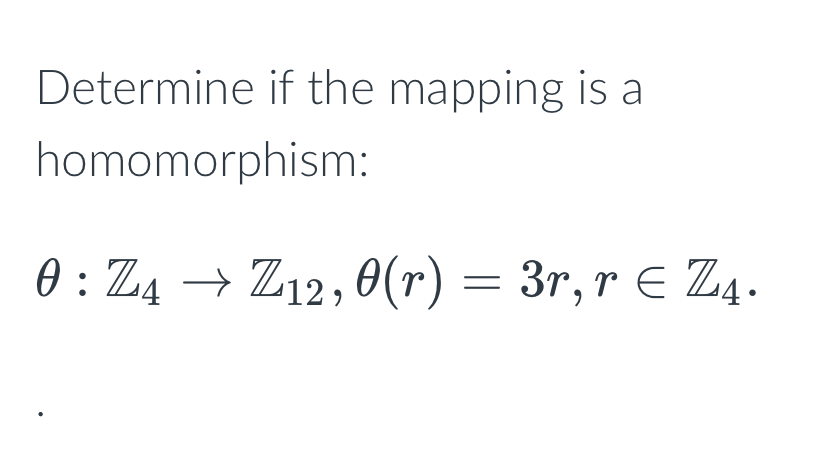 Solved Determine if the mapping is a homomorphism: | Chegg.com