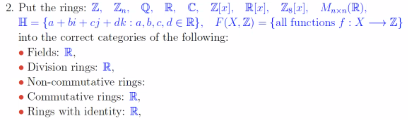 Solved 2. Put the rings: Z,Zn,Q,R,C,Z[x],R[x],Z8[x],Mn×n(R), | Chegg.com