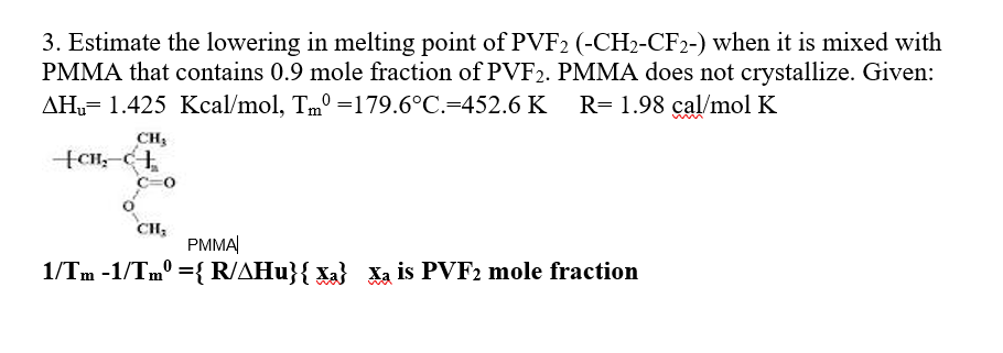 Solved 3. Estimate the lowering in melting point of PVF2 | Chegg.com