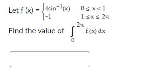 Solved Let f(x)={4sin−1(x)−10≤x