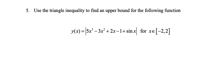 Solved 5. Use the triangle inequality to find an upper bound | Chegg.com