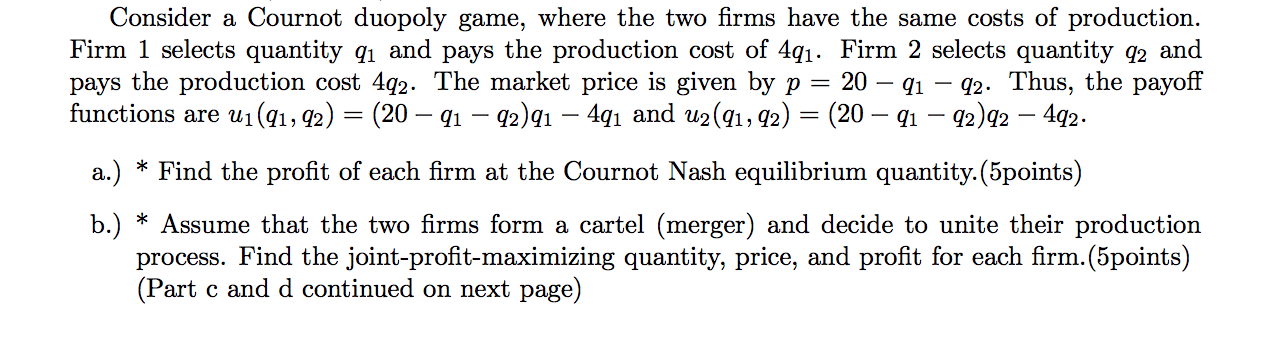 Solved Consider a Cournot duopoly game, where the two firms | Chegg.com