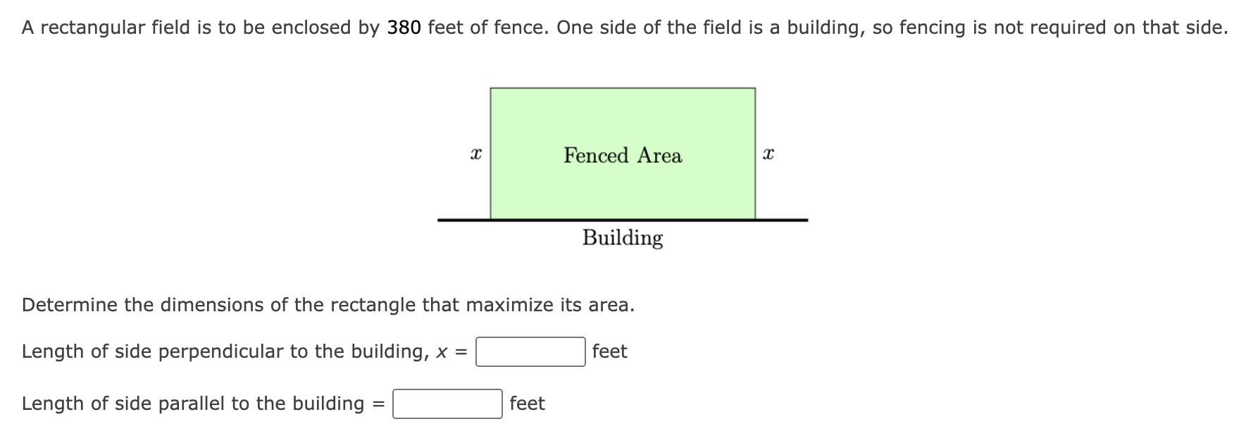 Solved A rectangular field is to be enclosed by 380 feet of | Chegg.com