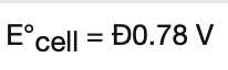 Solved If you see a strange E°cell value in the assignment, | Chegg.com