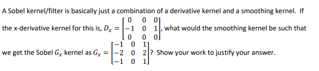 Solved A Sobel kernel/filter is basically just a combination | Chegg.com