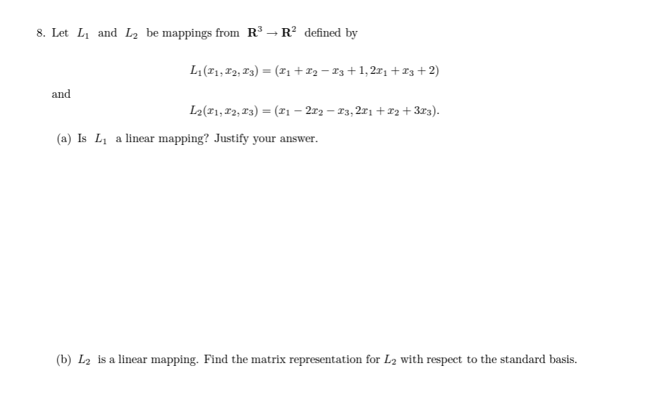 Solved 8. Let L1 and L2 be mappings from R3→R2 defined by | Chegg.com