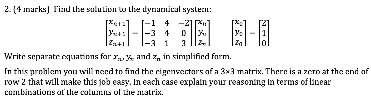 Solved 2. (4 marks) Find the solution to the dynamical | Chegg.com