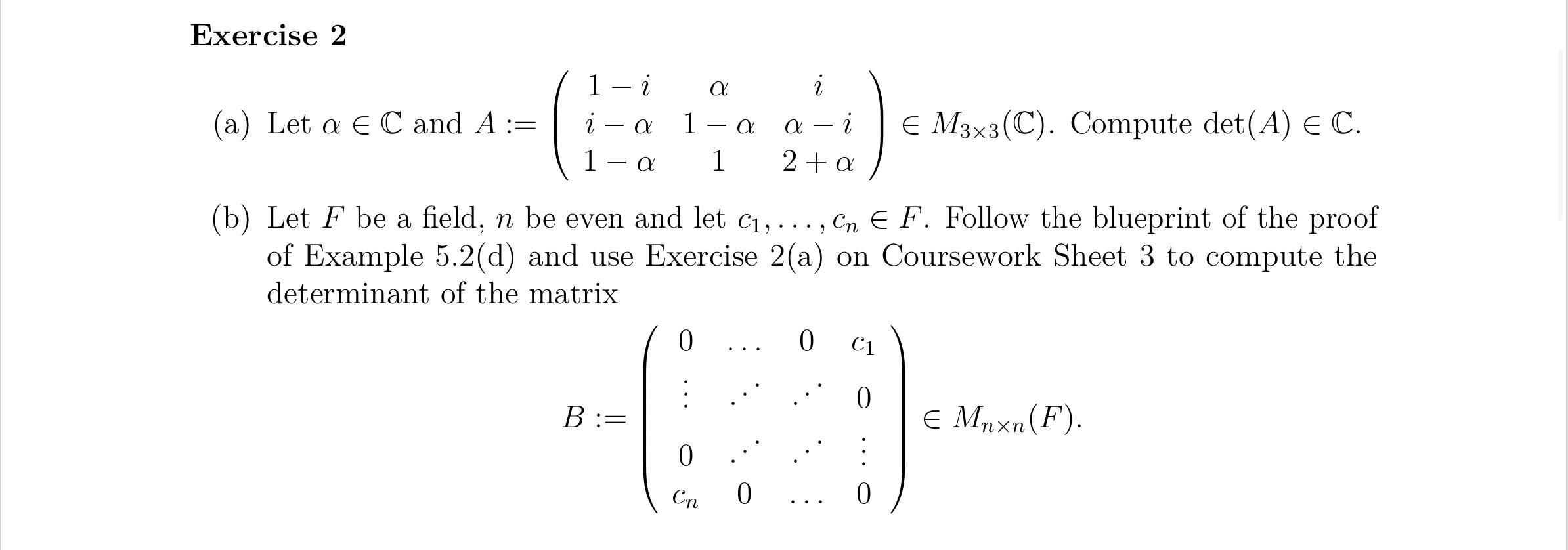 Solved Exercise 2 a α 1 i Ο –α 1 a (a) Let a EC and A := i α | Chegg.com