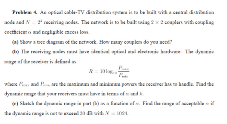 Problem 4. An optical cable-TV distribution system is | Chegg.com