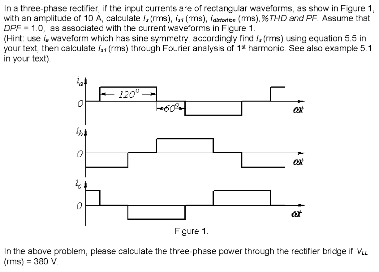 Solved In A Three Phase Rectifier If The Input Currents Are