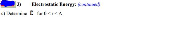Solved 3) Electrostatic Energy: A sphere of radius A, is | Chegg.com
