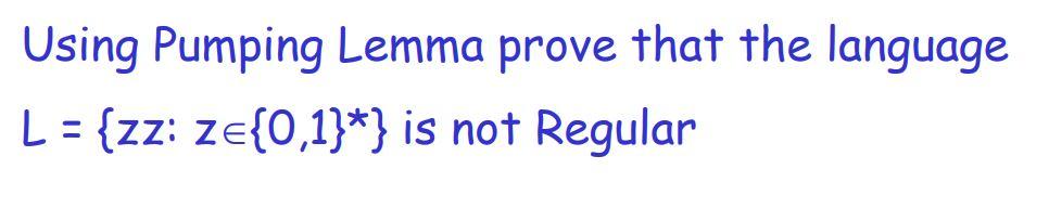 Solved Using Pumping Lemma prove that the language L = {zz: | Chegg.com