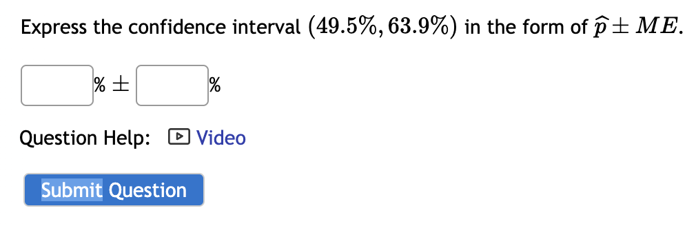 Solved Express the confidence interval (49.5%,63.9%) in the | Chegg.com