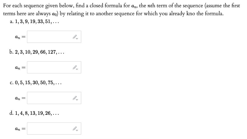 Solved For each sequence given below, find a closed formula | Chegg.com