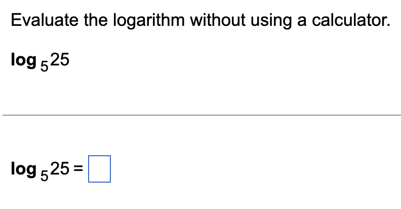 Solved Evaluate the logarithm without using a calculator. | Chegg.com
