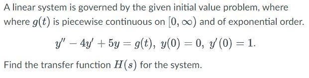 Solved A linear system is governed by the given initial | Chegg.com