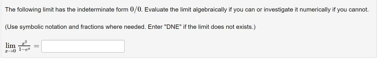 Solved The following limit has the indeterminate form 0/0. | Chegg.com