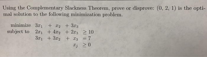 Solved Using The Complementary Slackness Theorem Prove Or 