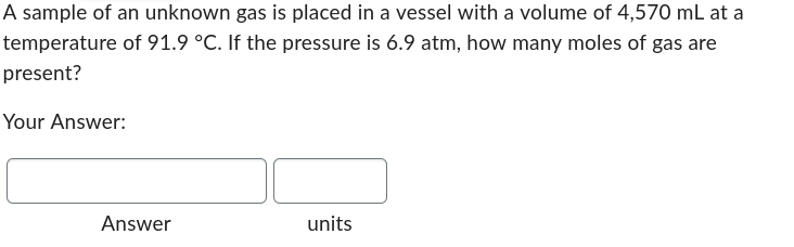 Solved A sample of an unknown gas is placed in a vessel with | Chegg.com