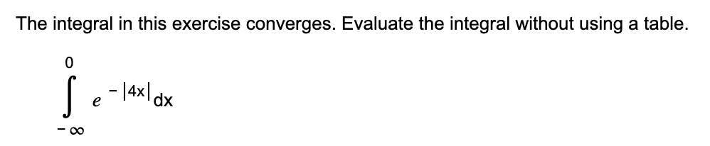 Solved The integral in this exercise converges. Evaluate the | Chegg.com