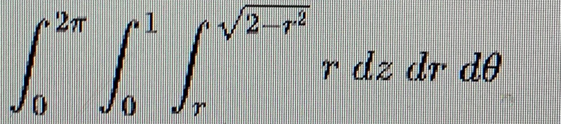 Solved rdzdrdθ | Chegg.com